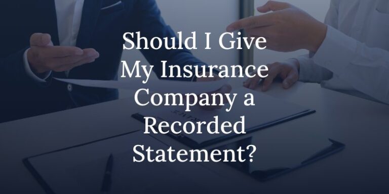 Should I Give My Insurance Company a Recorded Statement?